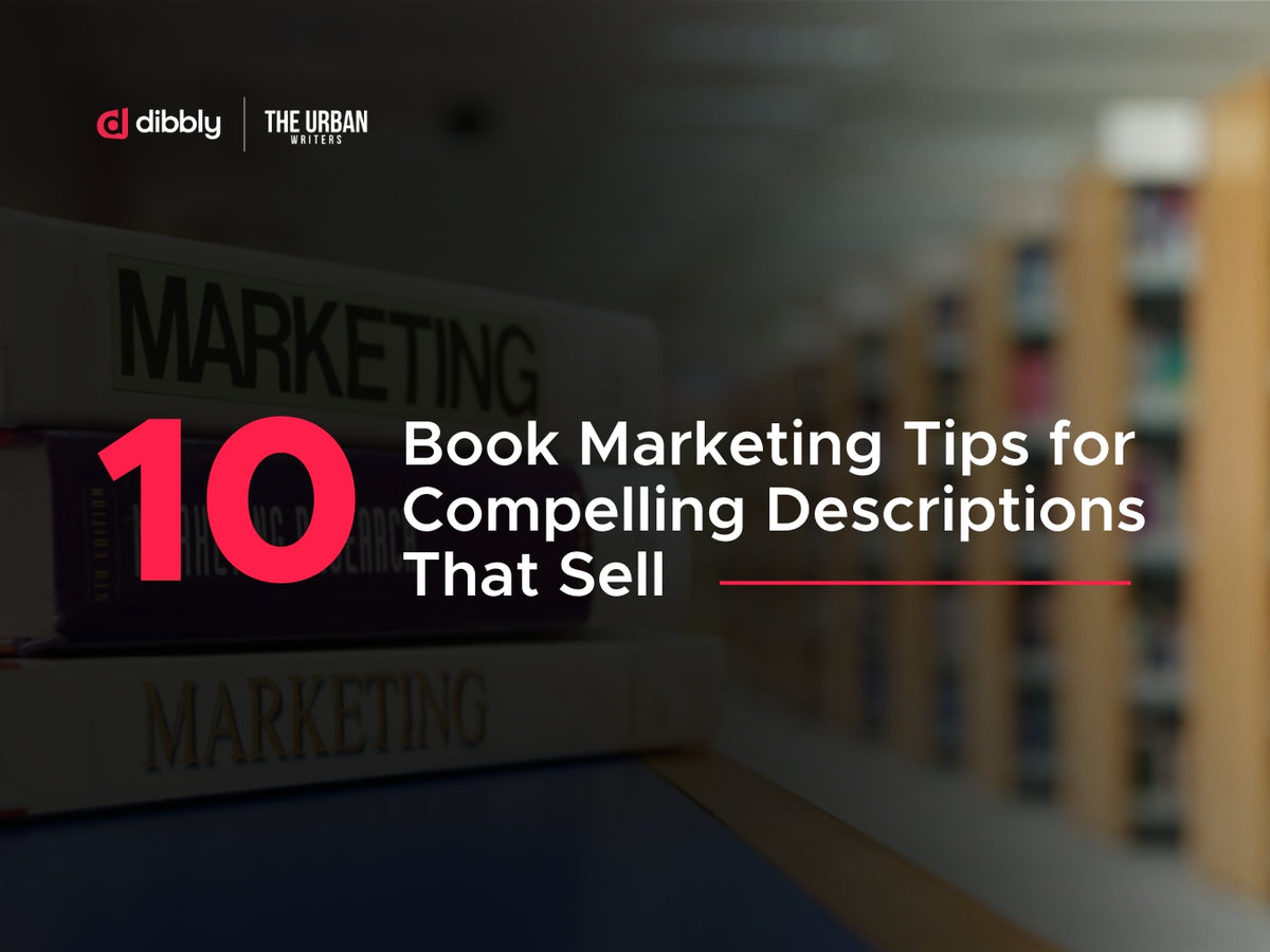 10 Book Marketing Tips for Compelling Descriptions That Sell – The ...